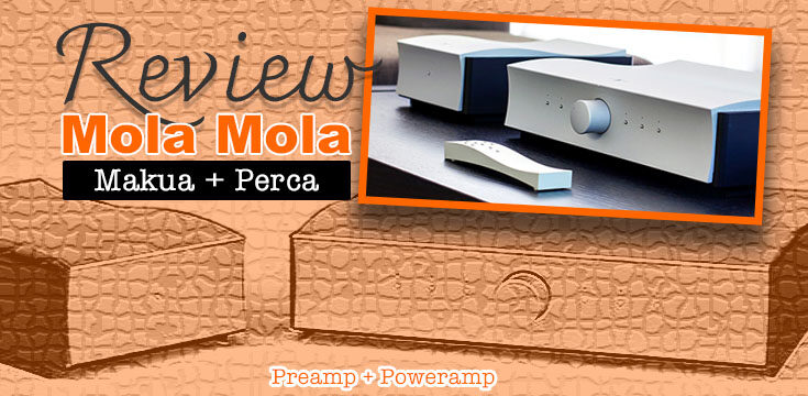 รีวิว Mola Mola รุ่น Makua + Perca – All About Audio/Visual